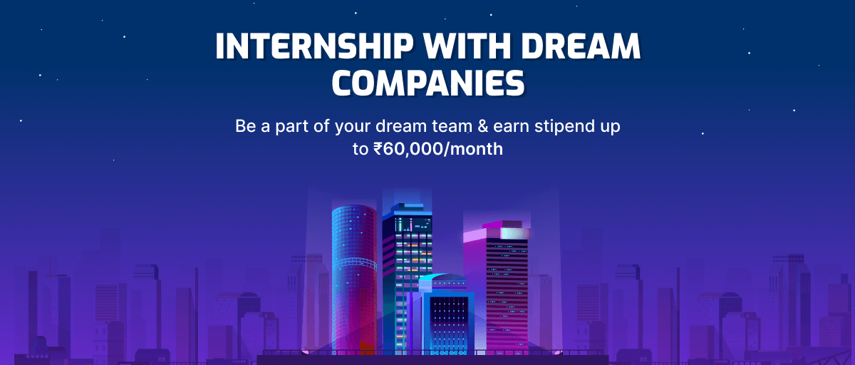 Internship with Dream Companies